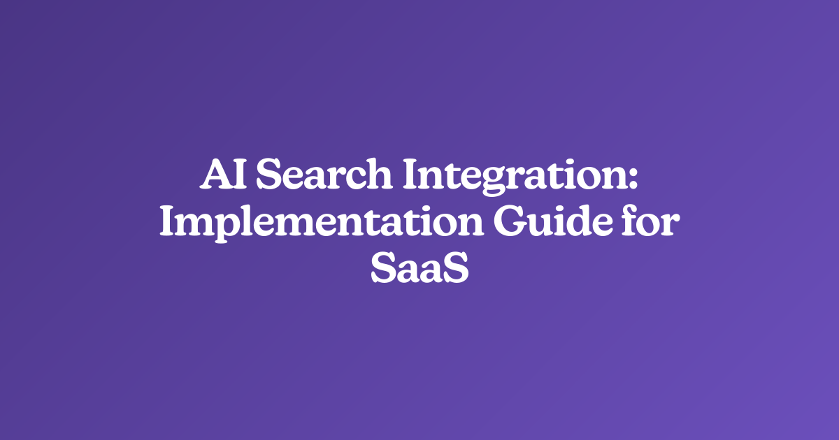 AI Search Integration: Implementation Guide for SaaS | GrowthOS